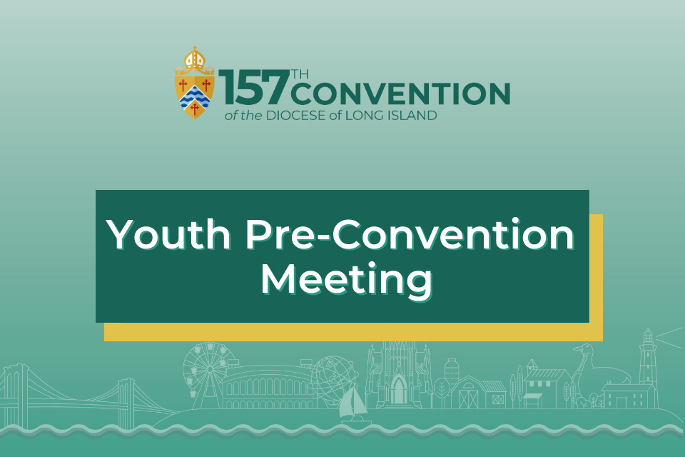 Youth Pre-Convention Meeting | Episcopal Diocese of Long Island